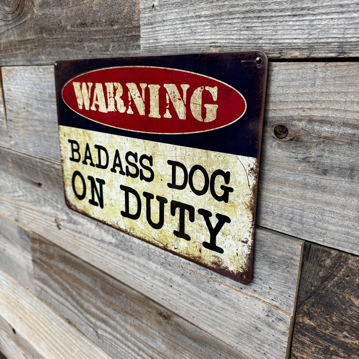 Warning: Badass Dog On Duty Funny Metal Sign – Iron Forged Tavern